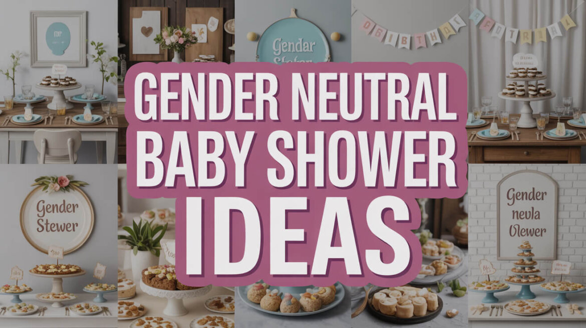 45 Ideas for Gender Neutral Baby Showers to Keep the Big Reveal Extra ...